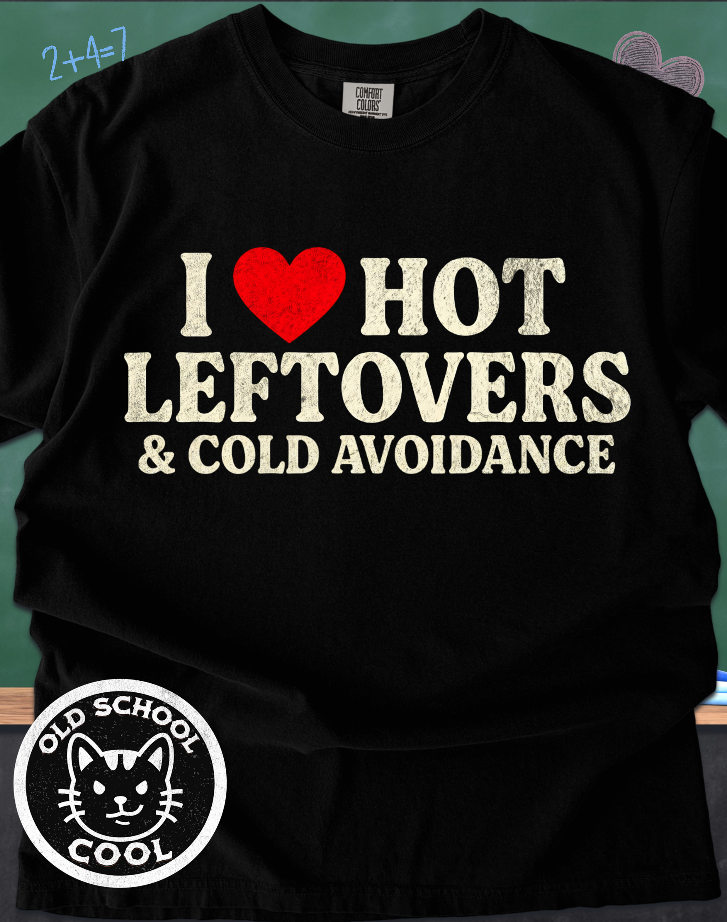 I ️ Hot Leftovers And Cold Avoidance Tee Old School Cool 1270