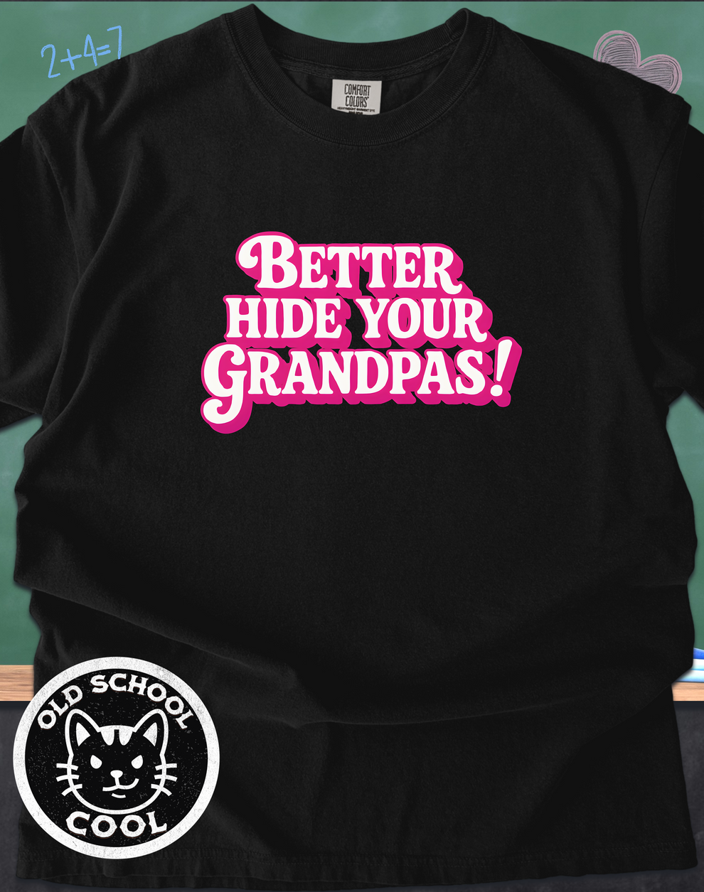Better Hide Your Grandpas! Tee – Old School Cool